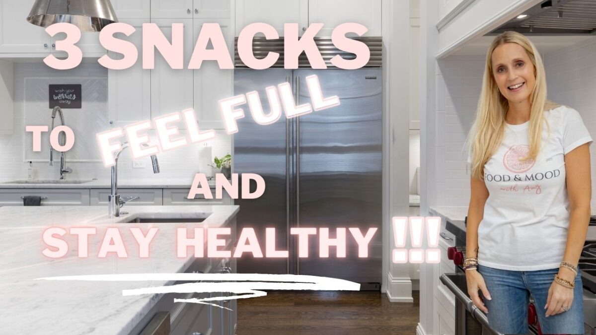 3 Healthy Feel FULL Snacks - Food & Mood with Amy