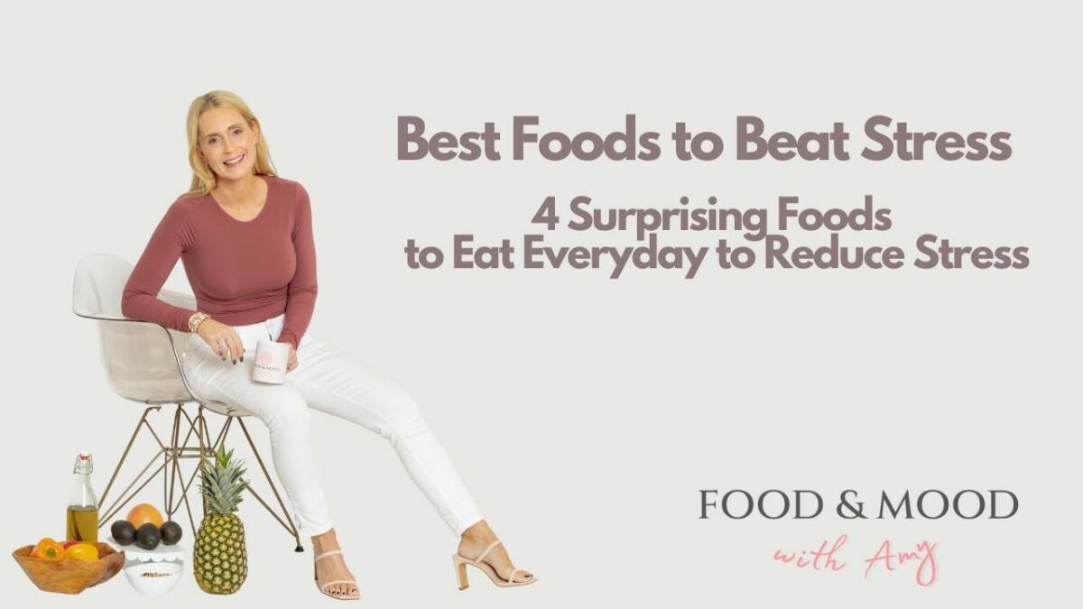 Best Foods to Beat Stress - Food & Mood with Amy